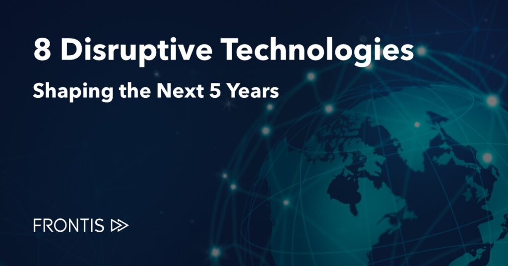 8 Disruptive Technologies - frontiscompany
