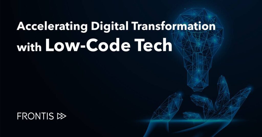 Low-Code ช่วยเร่ง Digital Transformation - frontiscompany